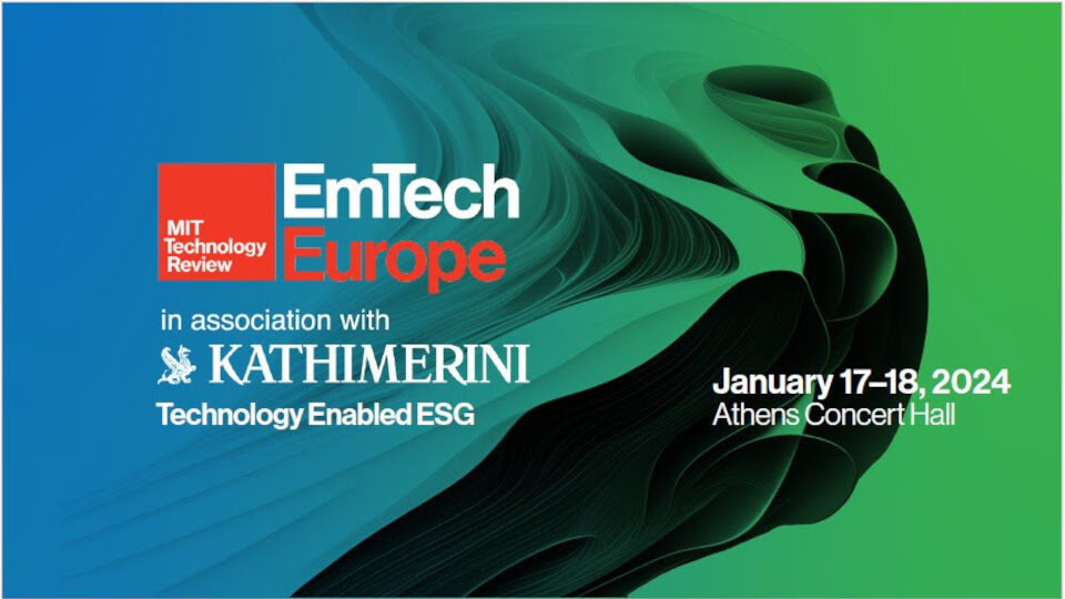 Το MIT «EmTech Europe» έρχεται για πρώτη φορά στην Ελλάδα στις 17 & 18 ...